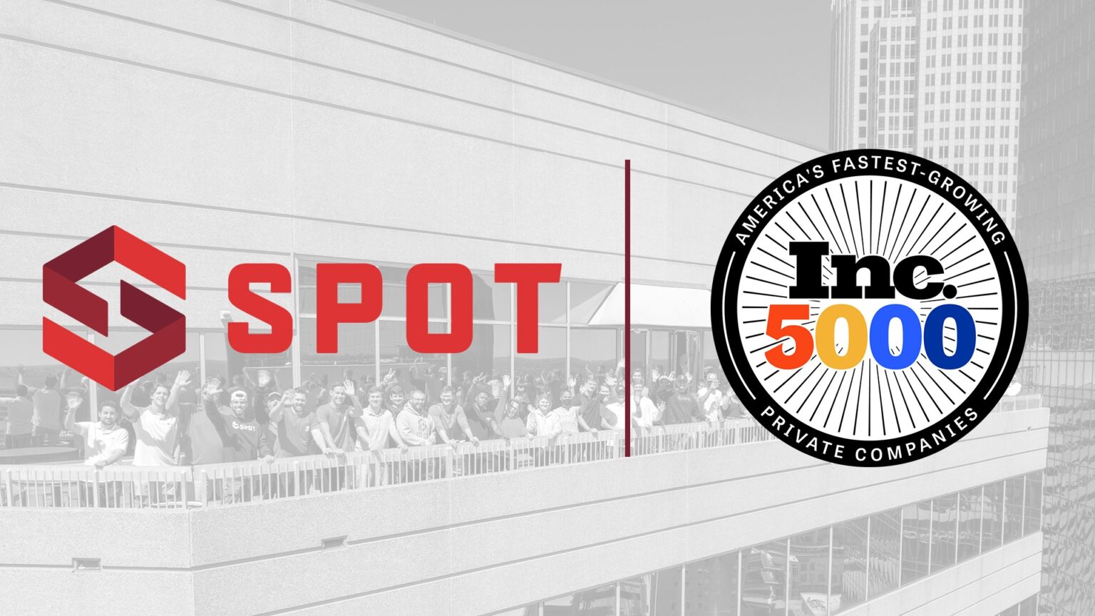 SPOT APPEARS ON THE INC. 5000 LIST FOR THE 8TH TIME | Spot
